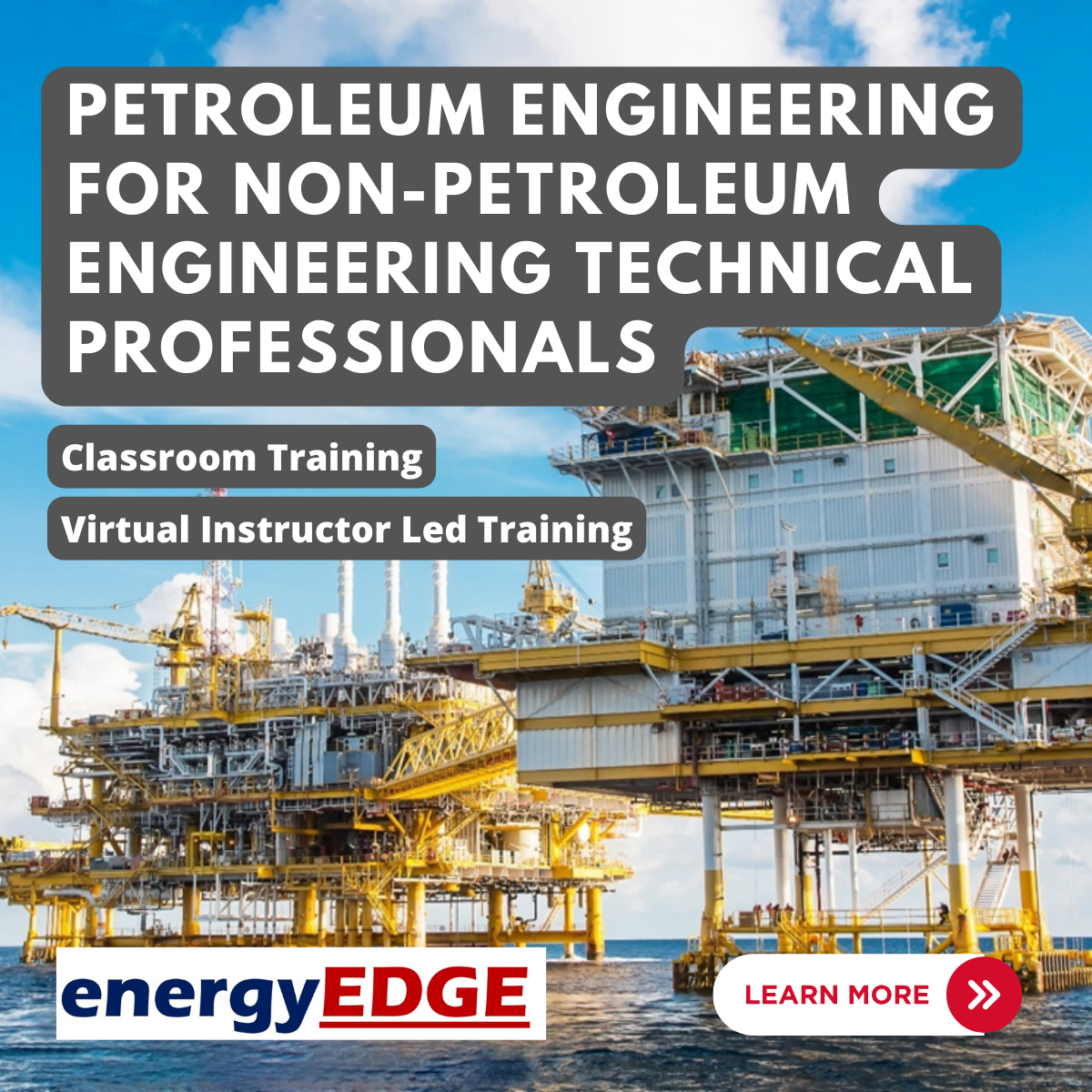 Petroleum Engineering for Non-Petroleum Engineering Technical Professionals - EnergyEdge ...